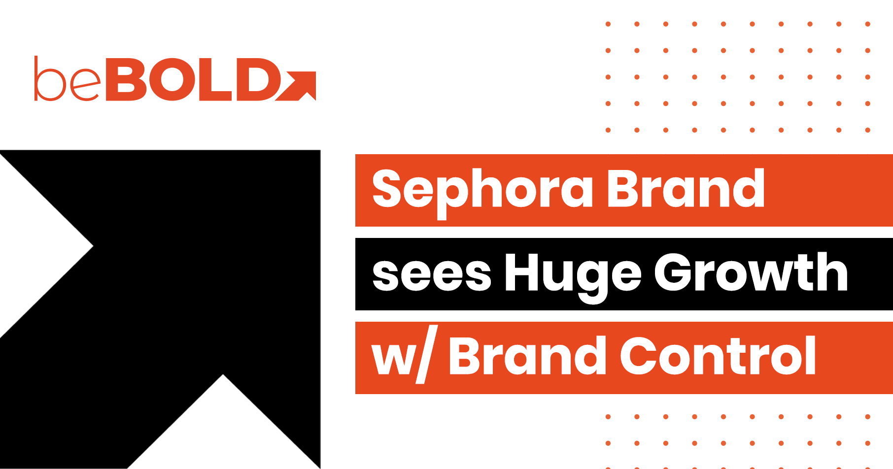 Sephora Beauty Brand sees 40% Overall Sales Growth | beBOLD